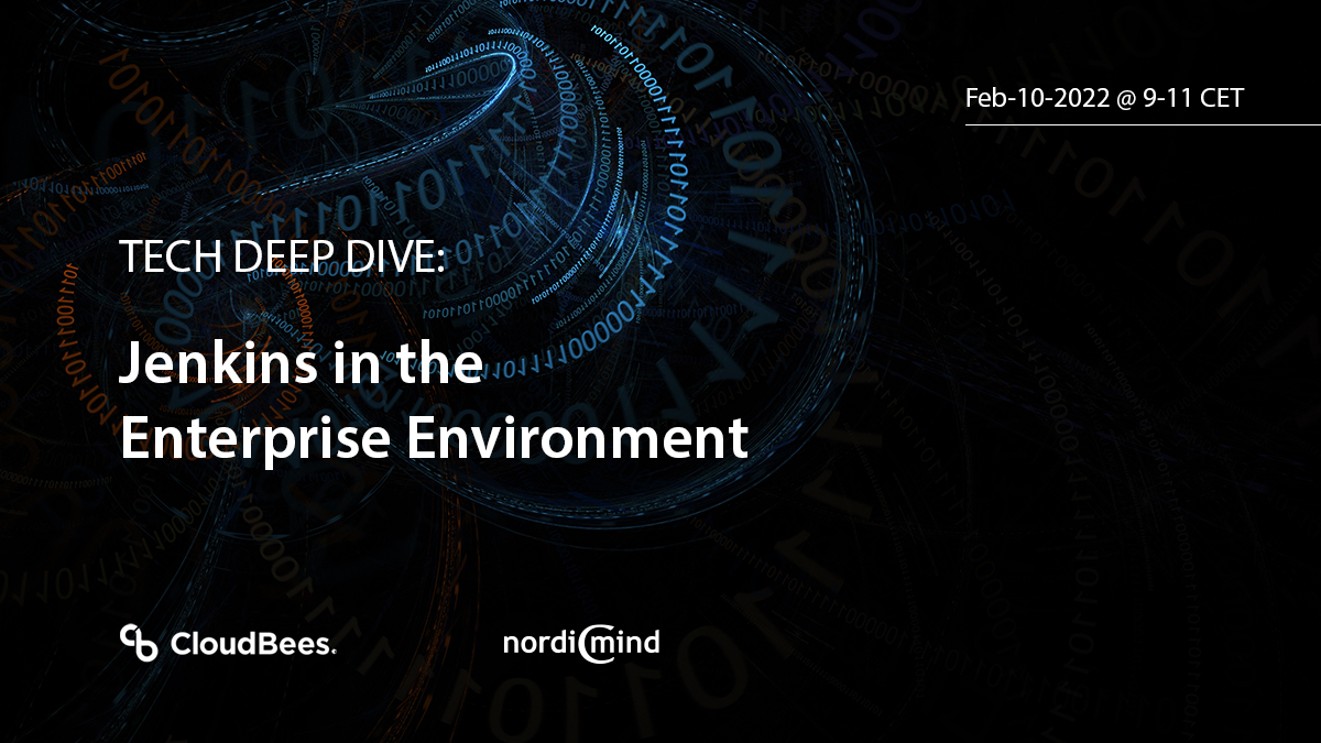 Tech Deep Dive: Jenkins in the Enterprise Environment (Feb-10-2022 ...